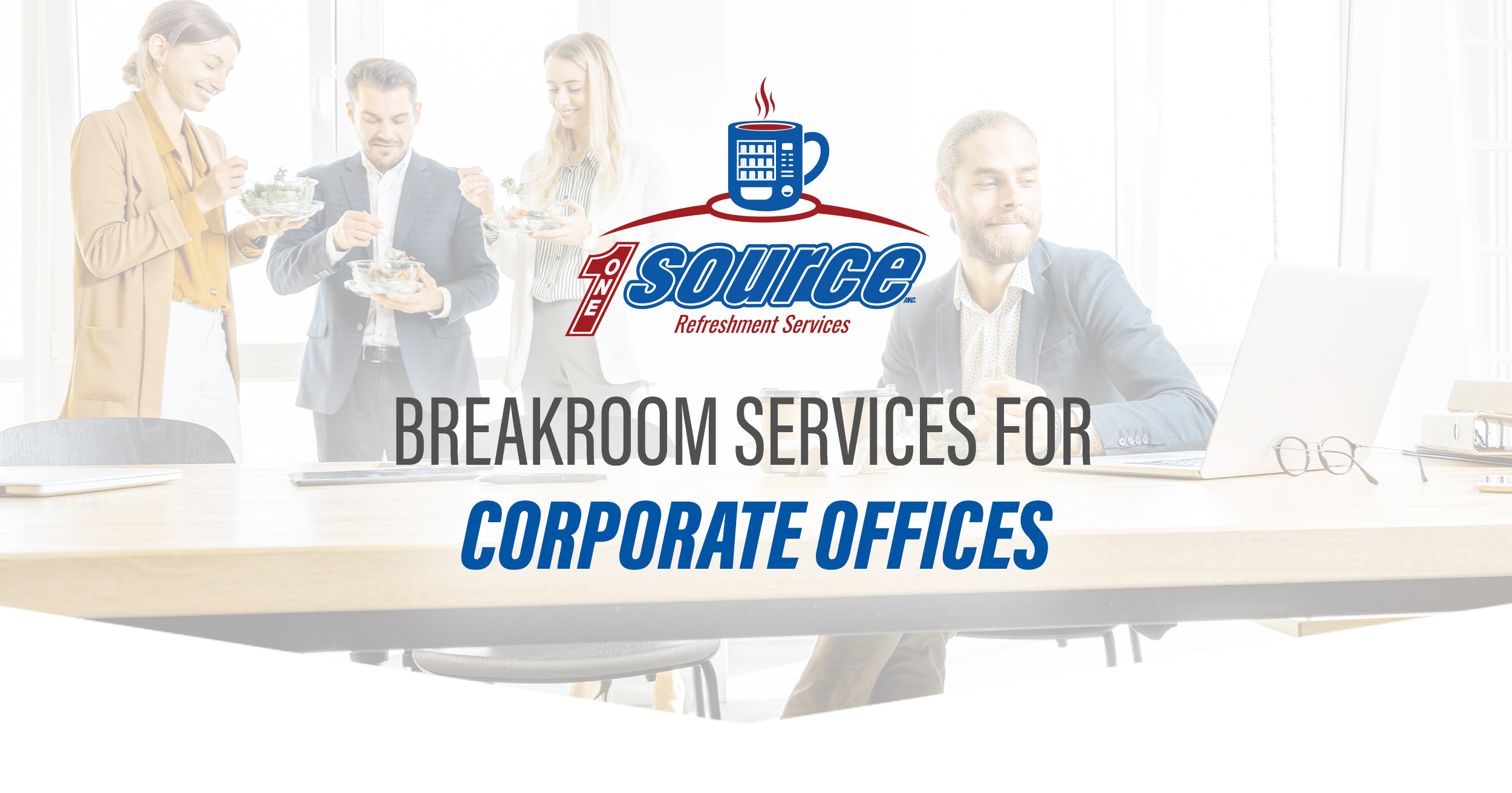 Refreshment Services for Corporate Offices | One Source